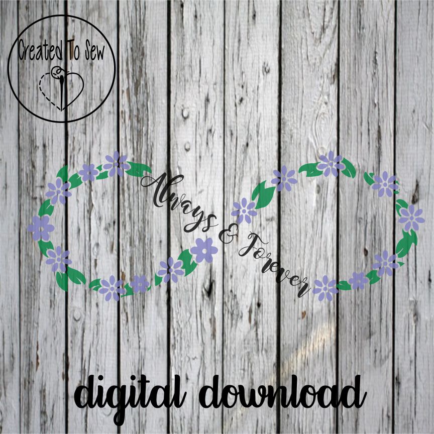 Always And Forever Infinity Flowers SVG File – Created To Sew